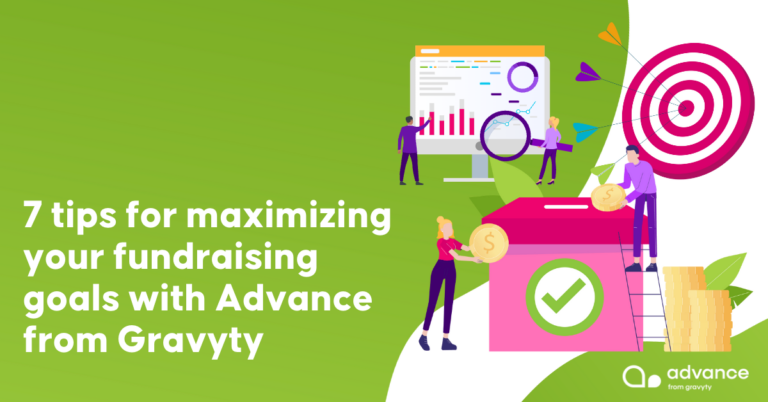 7 tips for maximizing your fundraising goals with Advance from Gravyty