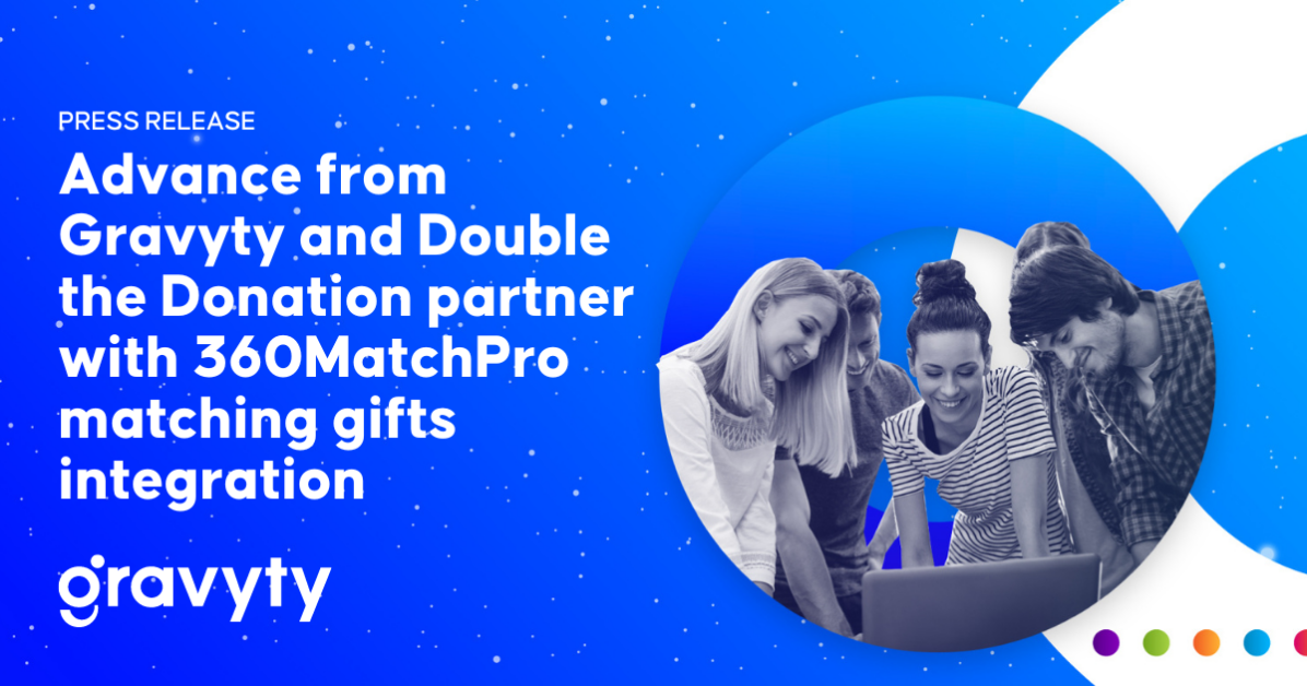 Advance from Gravyty and Double the Donation partner with 360MatchPro ...